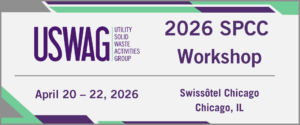 2026 SPCC Workshop - Utility Solid Waste Activities Group